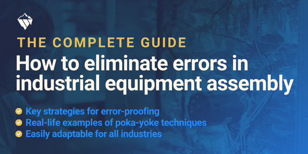 The Complete Guide to Error-Proofing Your Manufacturing Operations